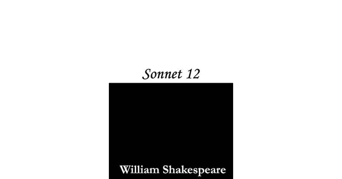Sonnet 12 by William Shakespeare