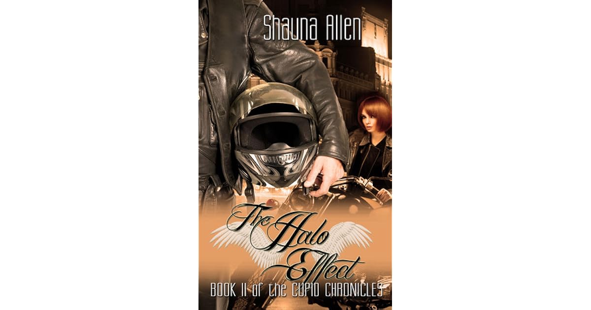 The Halo Effect (The Cupid Chronicles, #2) by Shauna Allen