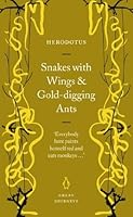 Snakes with Wings and Gold-digging Ants by Herodotus