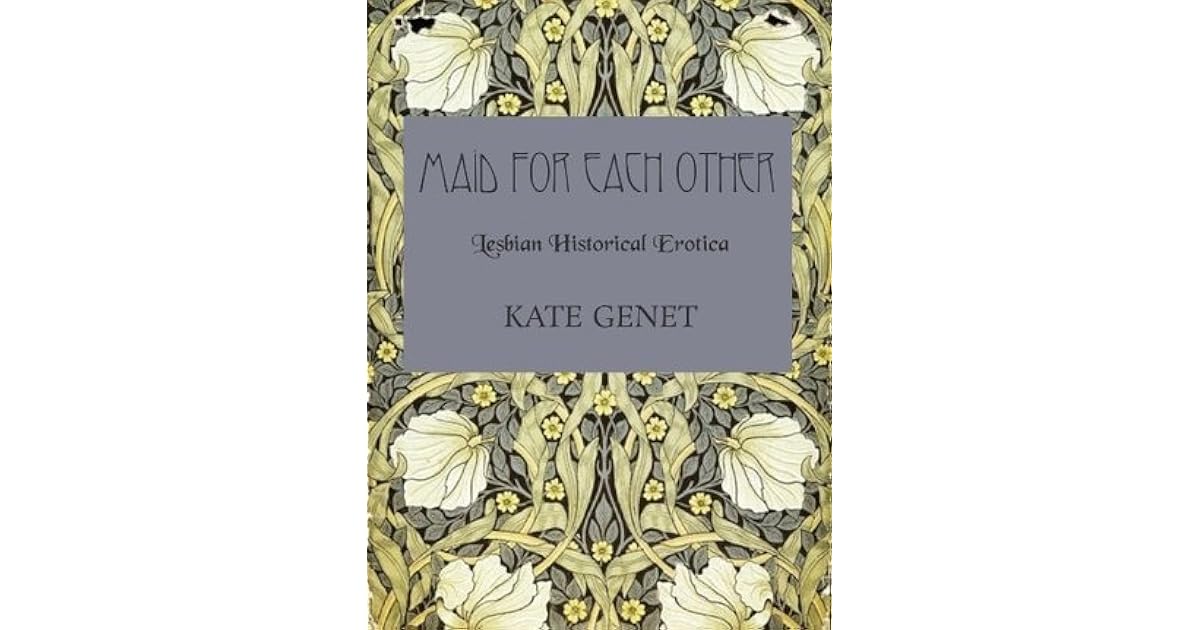 Maid For Each Other by Kate Genet