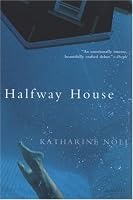 Halfway House by Katharine Noel