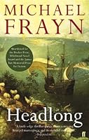 Headlong by Michael Frayn