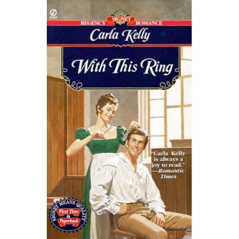 With This Ring by Carla Kelly — Reviews, Discussion, Bookclubs, Lists