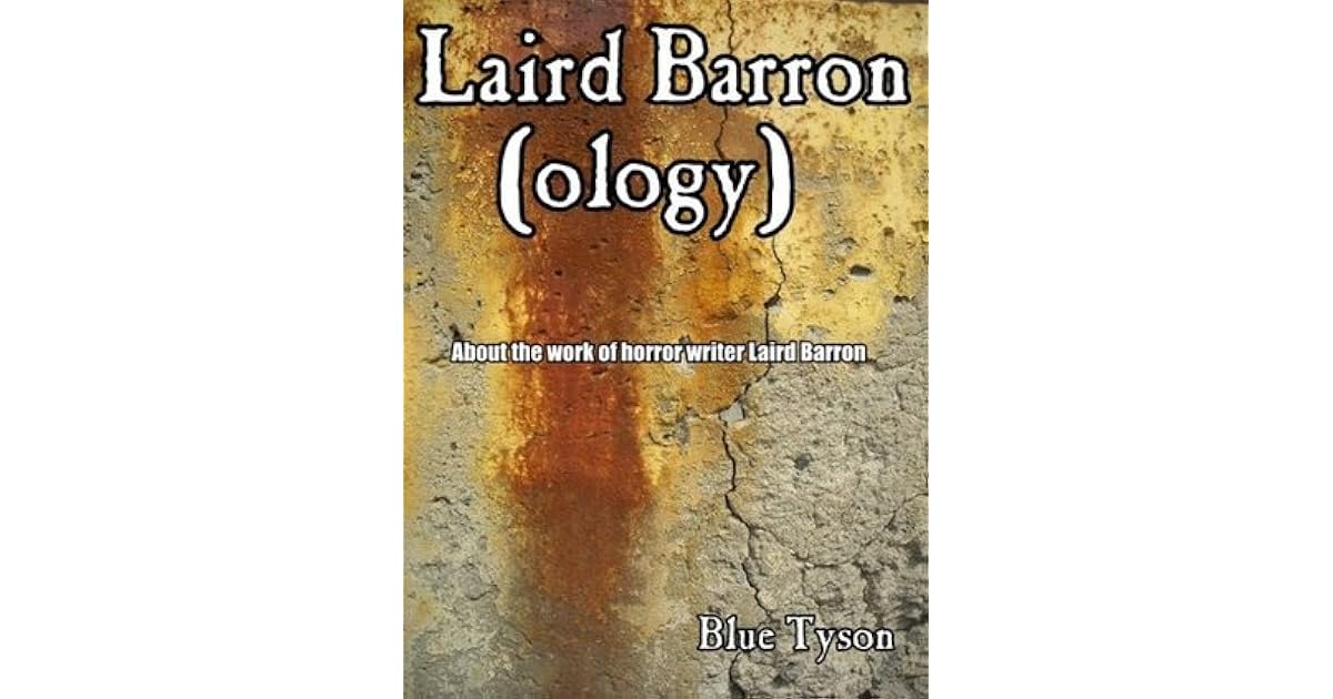 Laird Barron (ology) by Blue Tyson