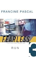 Run (Fearless, #3) by Francine Pascal
