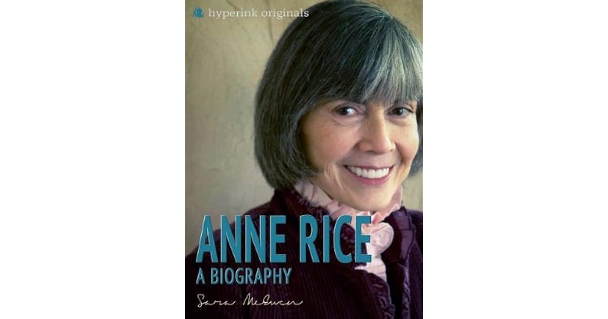 Anne Rice: A Biography by Sara McEwen