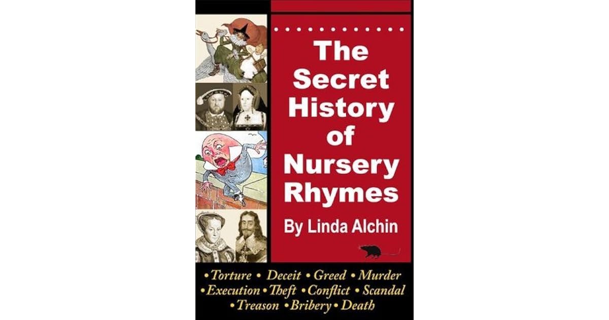 The Secret History of Nursery Rhymes by Linda Alchin