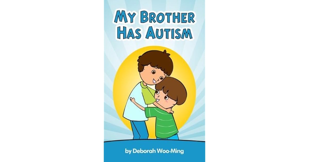 My Brother Has Autism by Deborah Woo-Ming