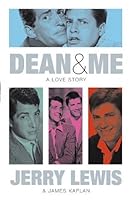 Dean and Me: A Love Story by Jerry Lewis