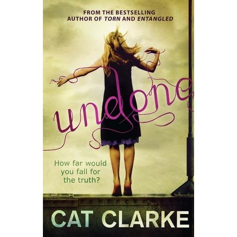 Undone by Cat Clarke — Reviews, Discussion, Bookclubs, Lists