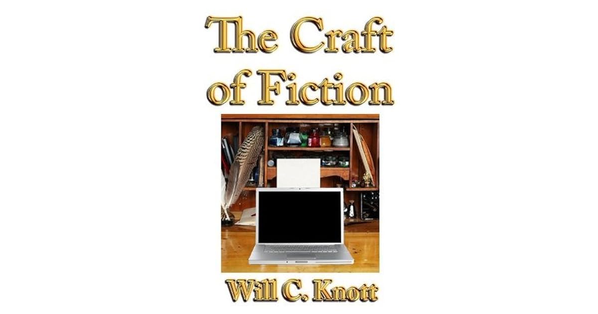 The Craft of Fiction by Will C. Knott