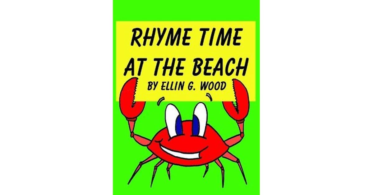 Rhyme Time at the Beach by Ellin G. Wood