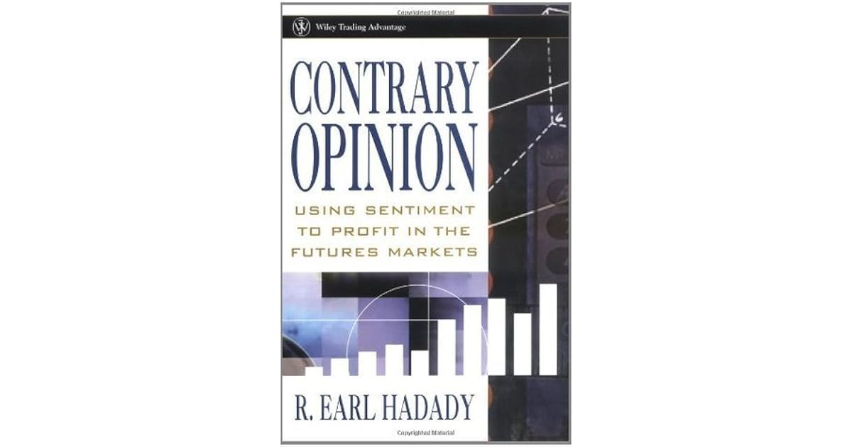 Contrary Opinion: Using Sentiment to Profit in the Futures Markets ...