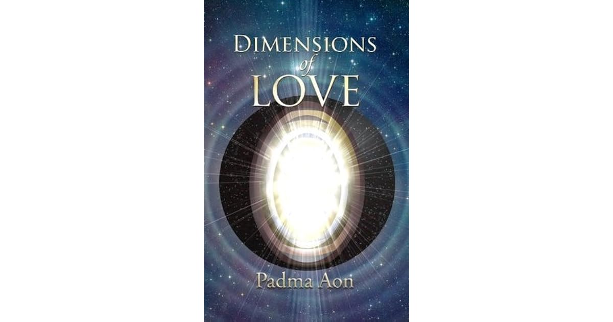 Dimensions of Love by Padma Aon