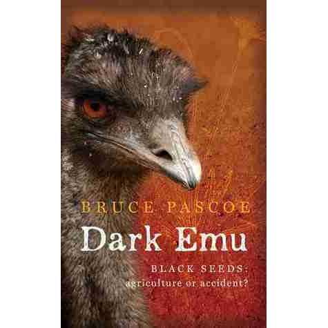 Dark Emu by Bruce Pascoe — Reviews, Discussion, Bookclubs, Lists