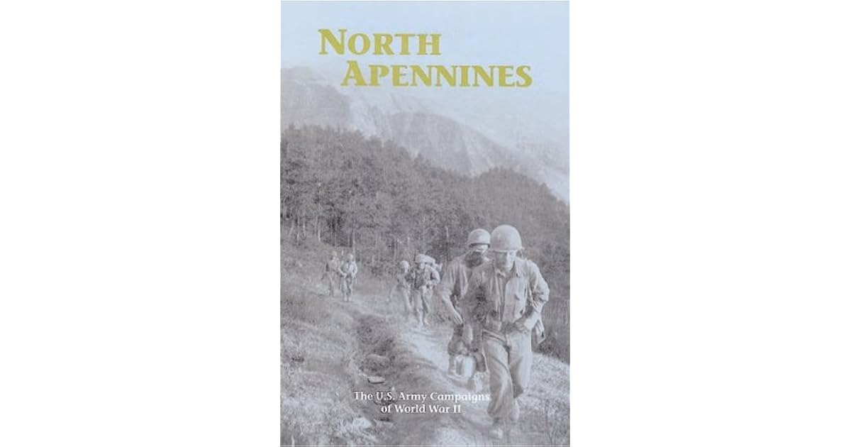 North Apennines - World War II - U.S. Army Campaigm by U.S. Army Center ...