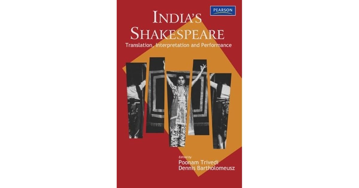 India's Shakespeare: Translation, Interpretation and Performance by ...