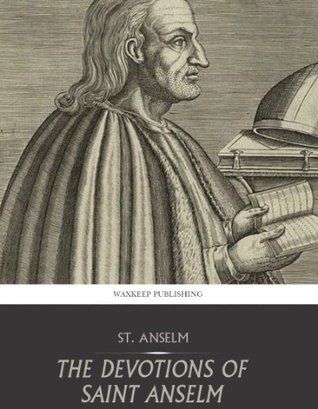 The Devotions of Saint Anselm by Anselm of Canterbury