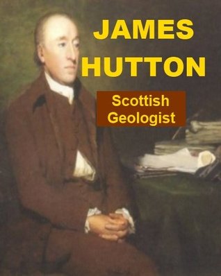 James Hutton, Scottish Geologist by Archibald Geikie