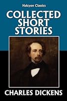 The Short Stories of Charles Dickens by Charles Dickens