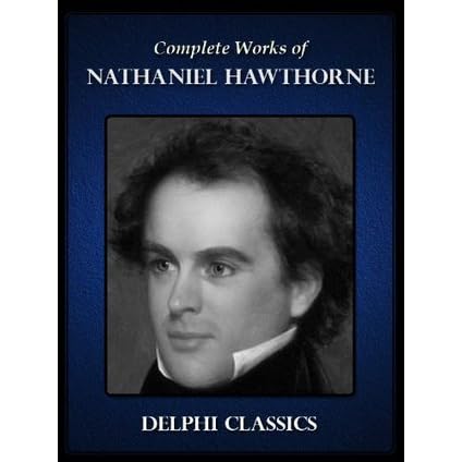 The Complete Works of Nathaniel Hawthorne by Nathaniel Hawthorne ...