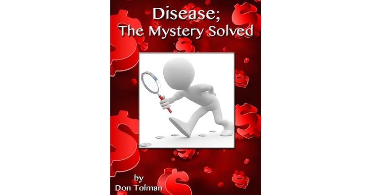 Disease - The Mystery Solved Section of FDR by Don Tolman
