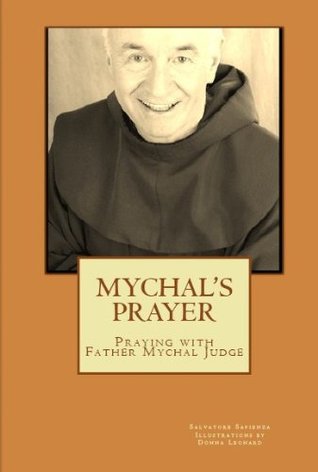 Mychal's Prayer: Praying with Father Mychal Judge by Salvatore Sapienza
