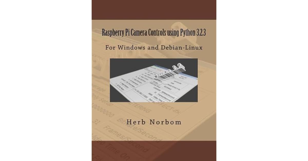 Raspberry Pi Camera Controls using Python 3.2.3 by Herb Norbom