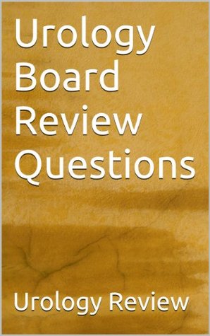 Urology Board Review Questions by Urology Review