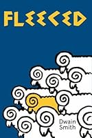 Fleeced by Dwain Smith