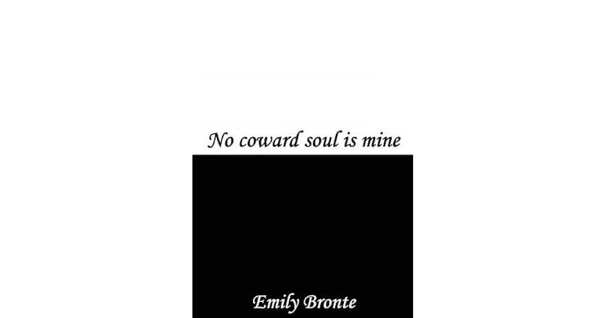 No Coward Soul is Mine by Emily Brontë