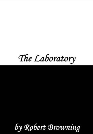 The Laboratory by Robert Browning