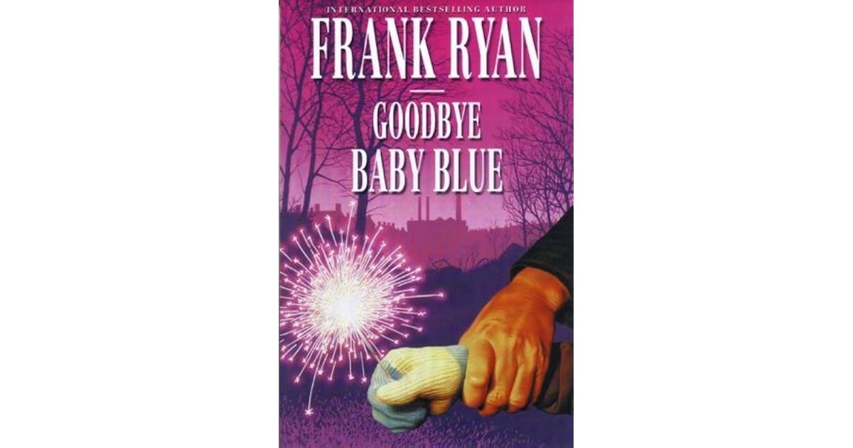 Book giveaway for Goodbye Baby Blue by Frank P. Ryan Jul 04-Jul 16, 2019