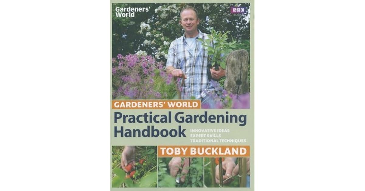 Gardeners' World Practical Gardening Handbook: Traditional Techniques ...