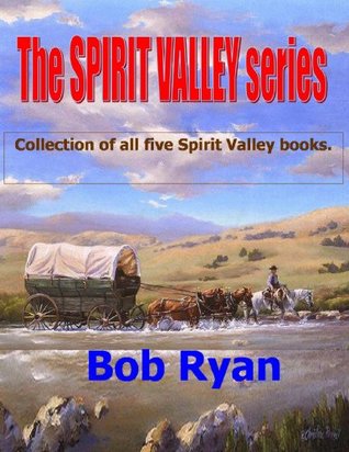 Complete Spirit Valley Series by Bob Ryan