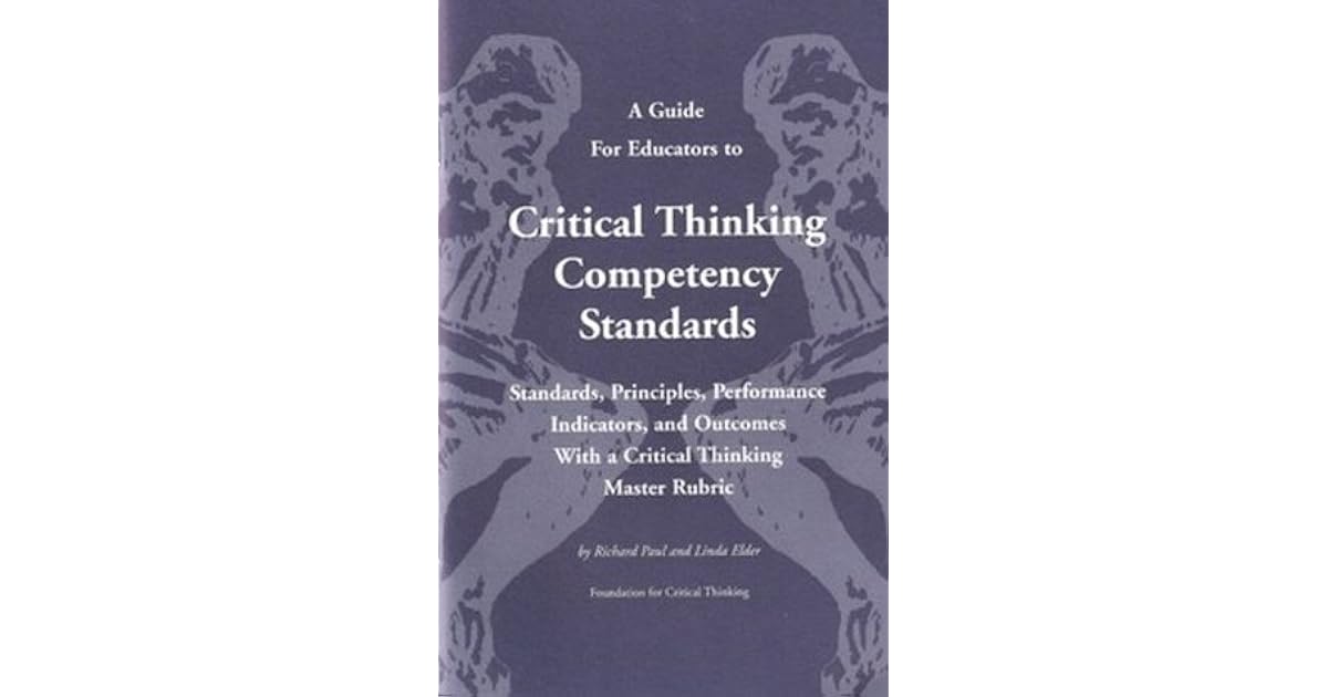 A Guide for Educators to Critical Thinking Competency Standards by ...