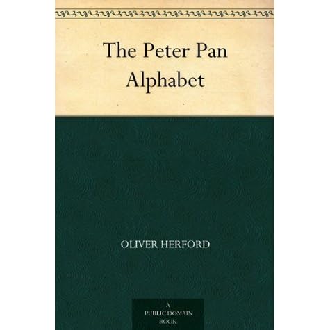 The Peter Pan Alphabet by Oliver Herford — Reviews, Discussion ...