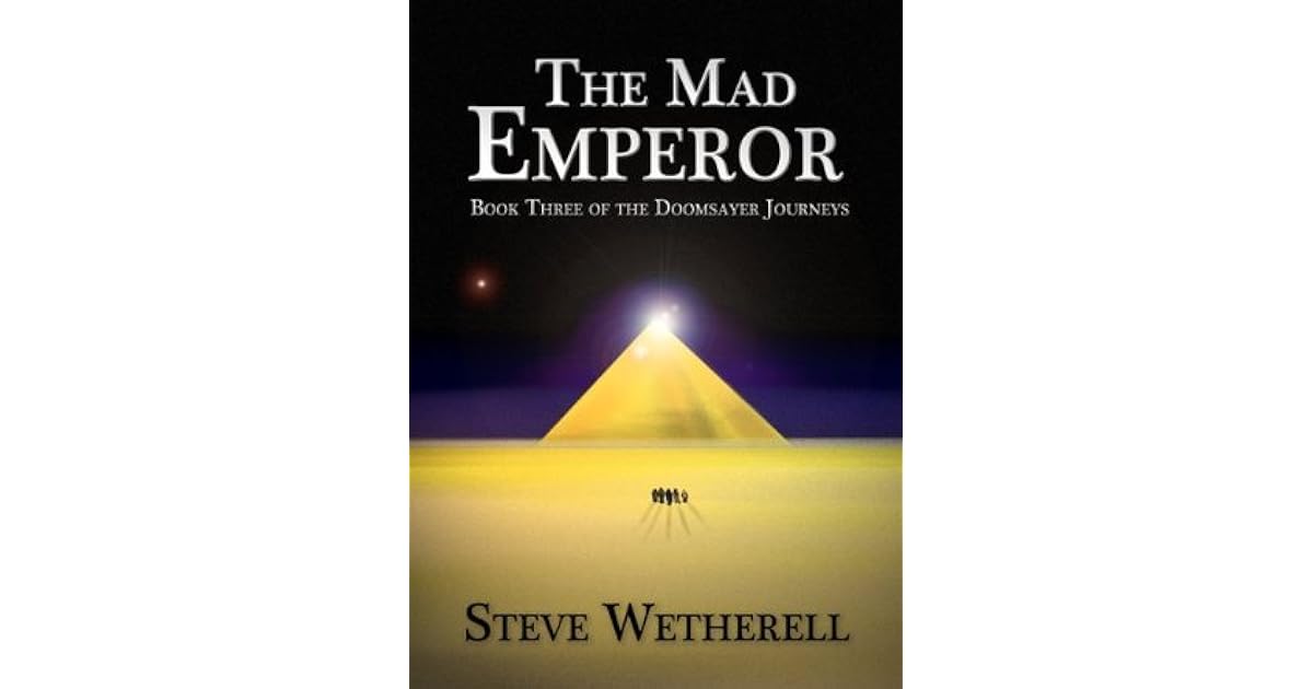 The Mad Emperor by Steve Wetherell