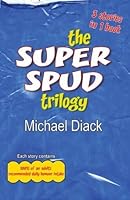The Super Spud Trilogy by Michael Diack