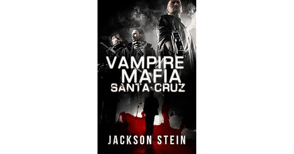Vampire Mafia: Santa Cruz by Jackson Stein
