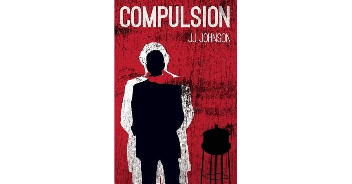 Compulsion by J.J. Johnson