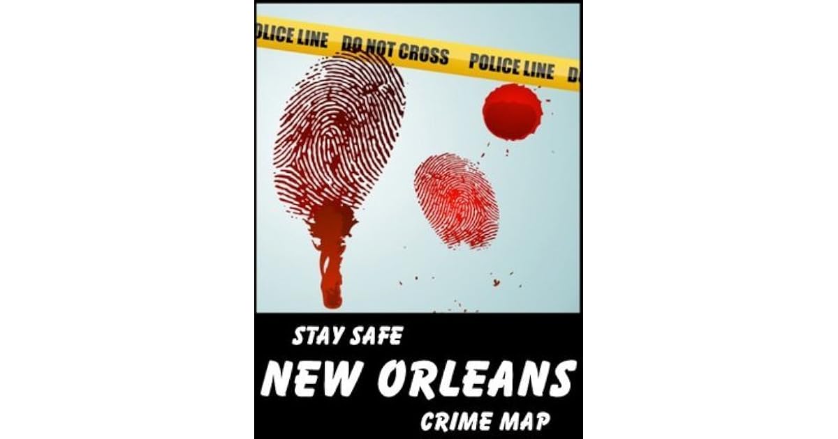 Stay Safe Crime Map of New Orleans by Michael Gard