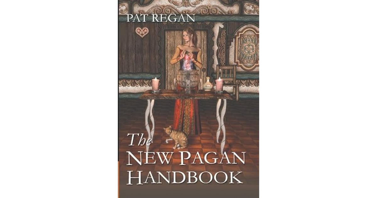 The New Pagan Handbook by Pat Regan