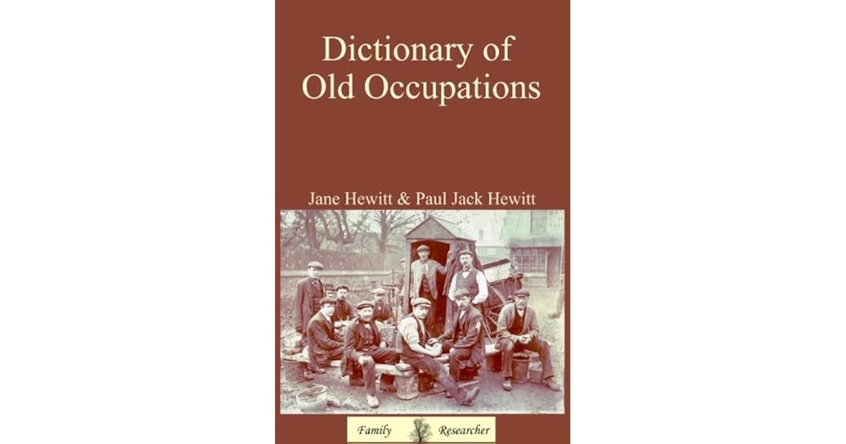 Dictionary of Old Occupations by Jane Hewitt
