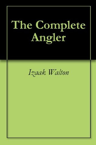 The Complete Angler by Izaak Walton