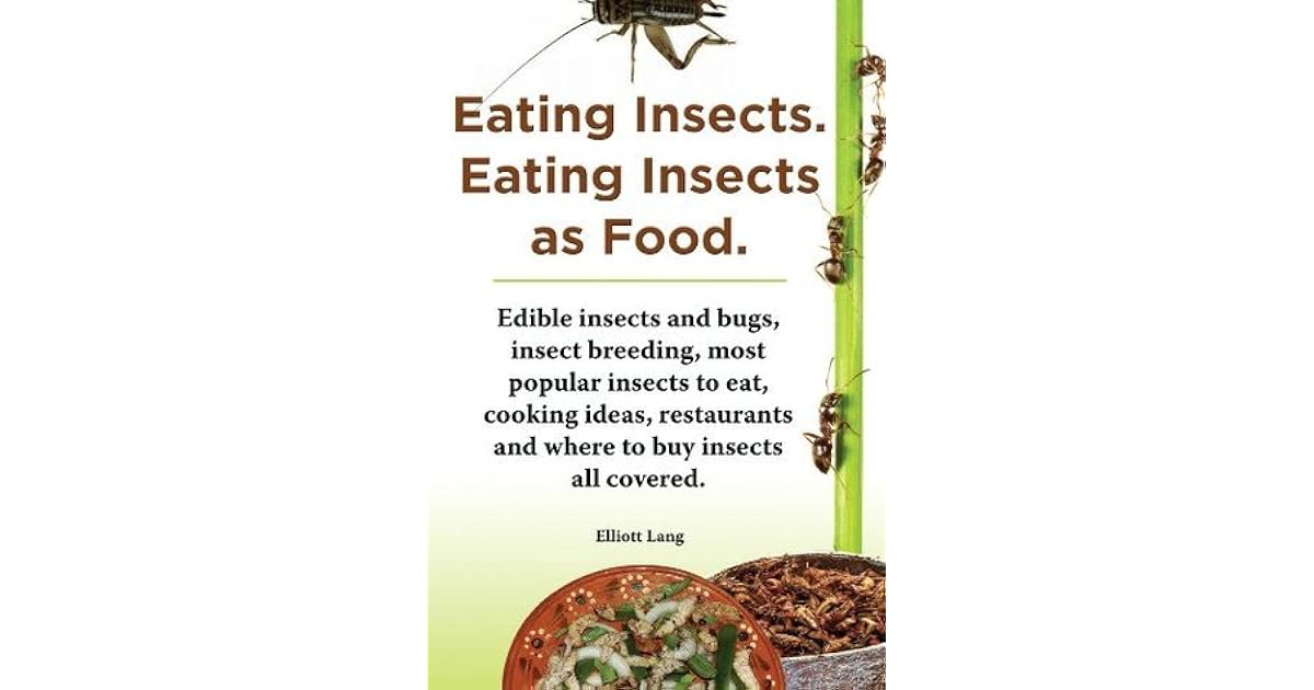 Eating Insects. Eating insects as food. Edible insects and bugs, insect ...