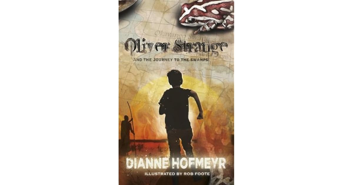 Oliver Strange and the Journey to the Swamps by Dianne Hofmeyr