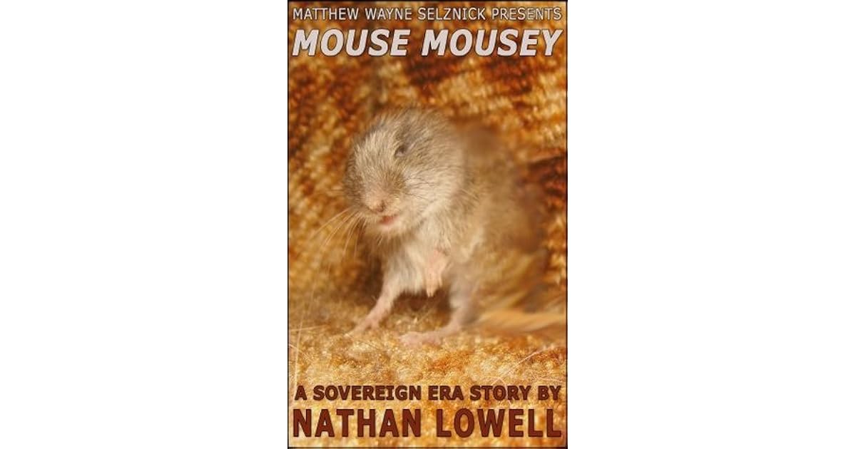Mouse Mousey by Nathan Lowell