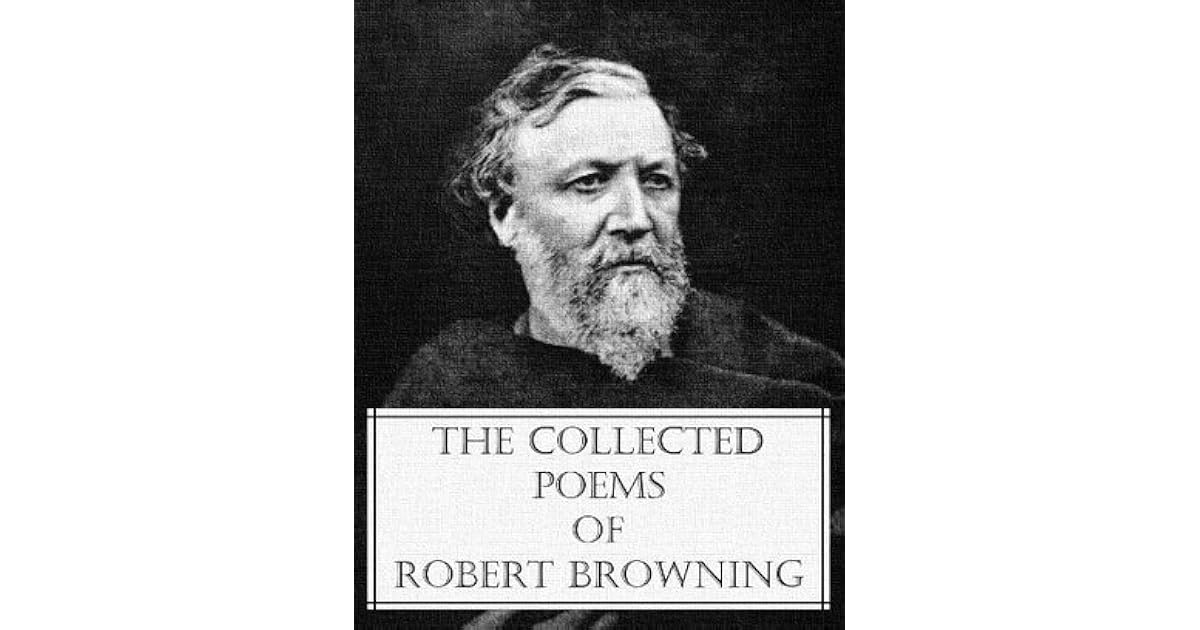 The Collected Poems of Robert Browning by Robert Browning