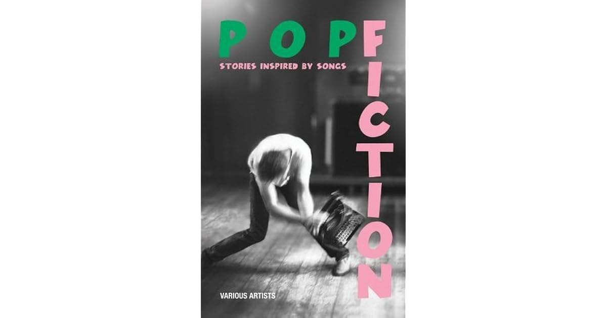 Pop Fiction: Stories Inspired by Songs by Various